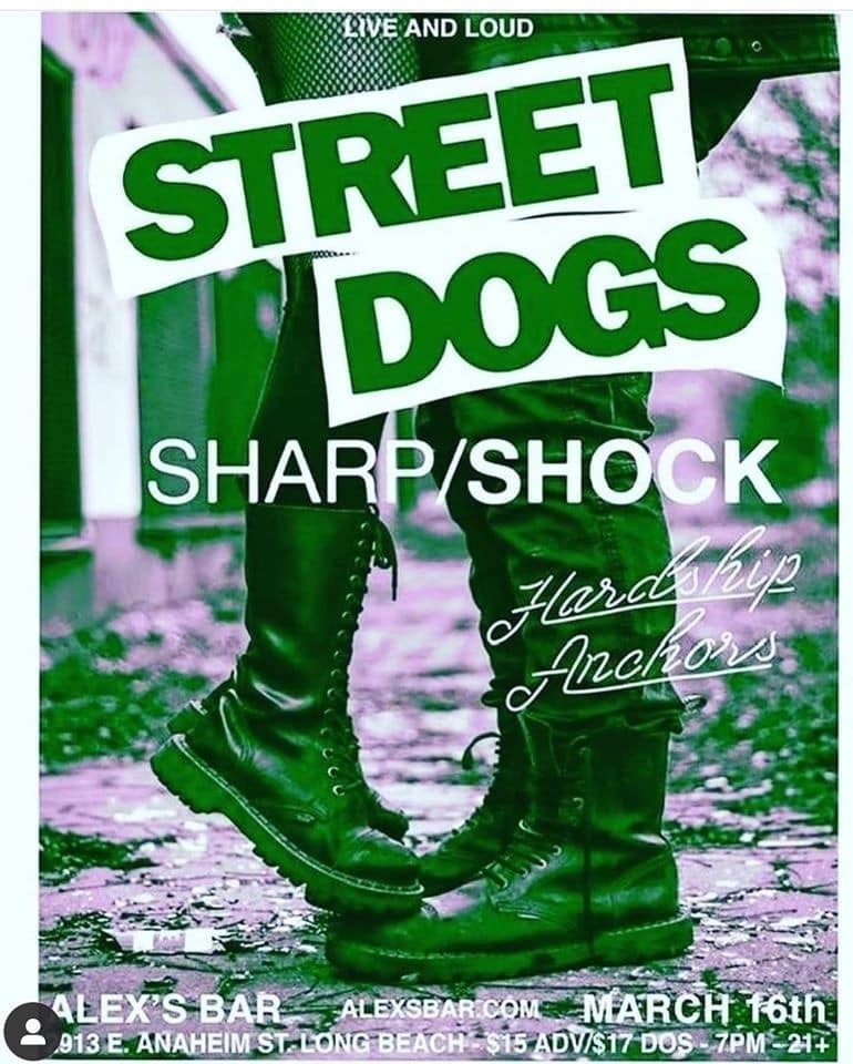 Mar 16, 2020: Street Dogs / Sharp Shock / Hardship Anchors at Alex's ...