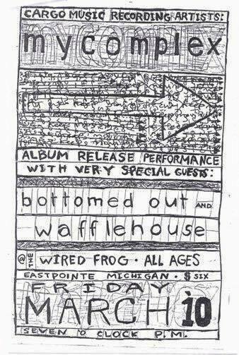 Mar 10, 2000: mycomplex / Bottomed Out / Wafflehouse* at The Wired Frog ...