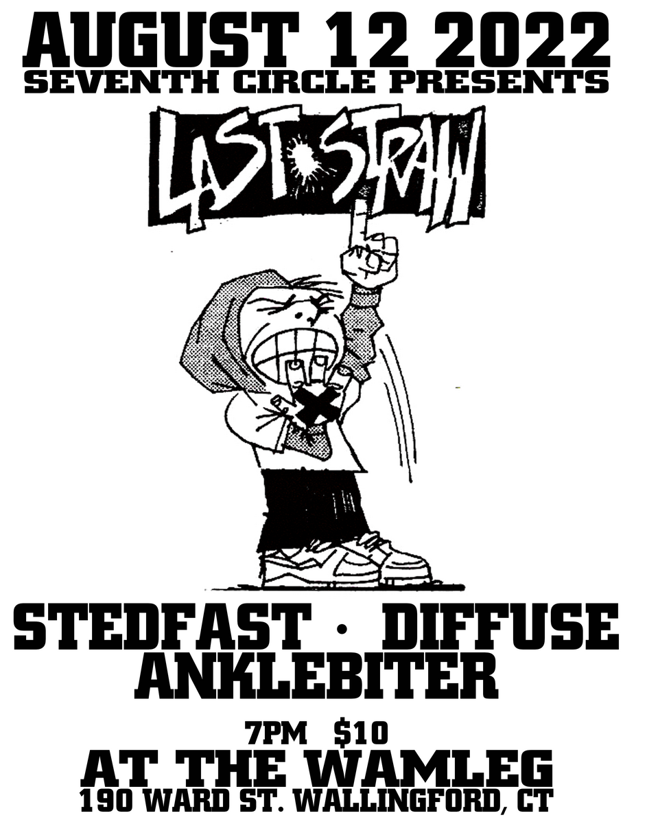 Aug 12, 2022: Last Straw / Stedfast / Diffuse / Anklebiter at Wamleg ...