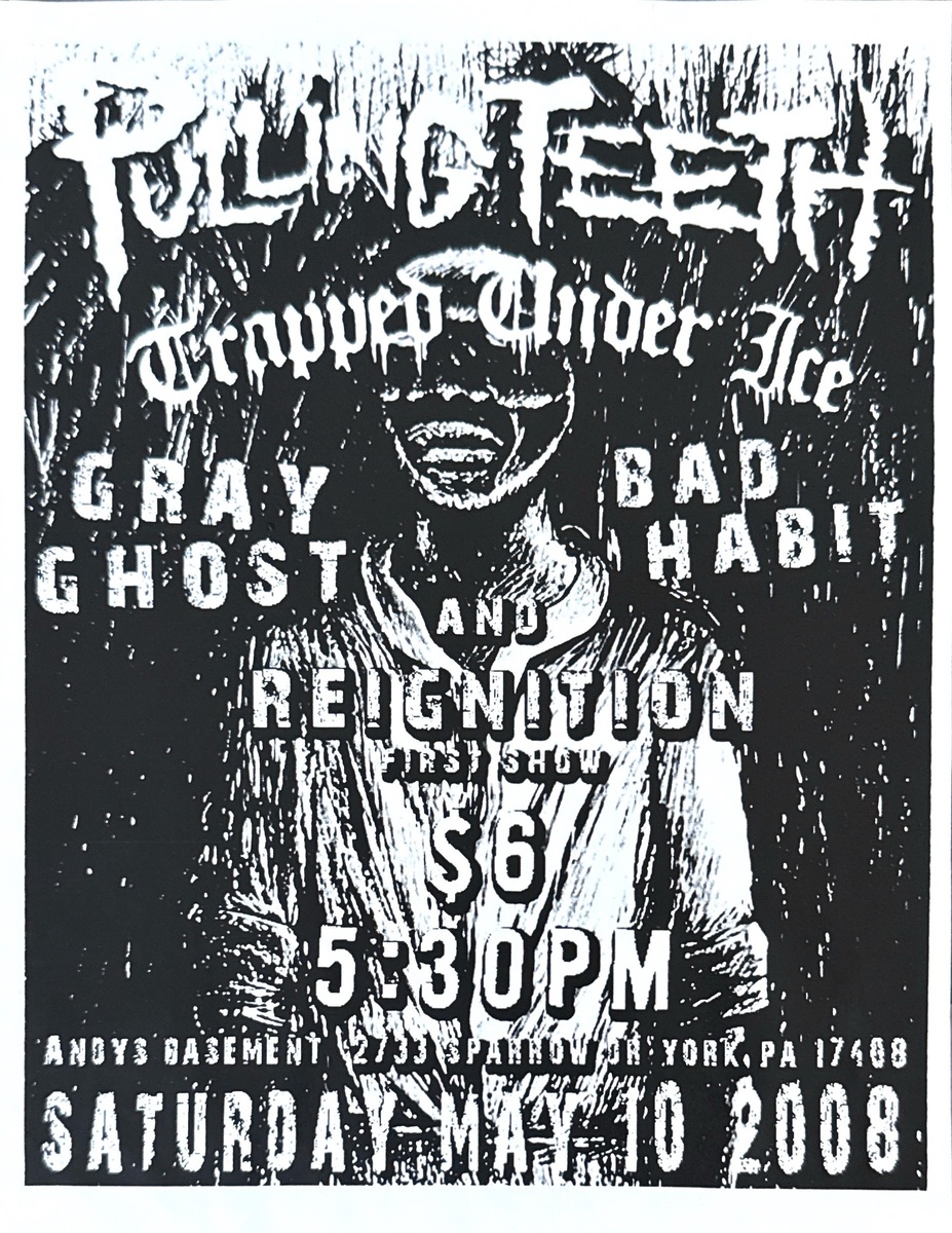 May 10, 2008: Pulling Teeth / trapped under ice / Gray Ghost / Bad ...