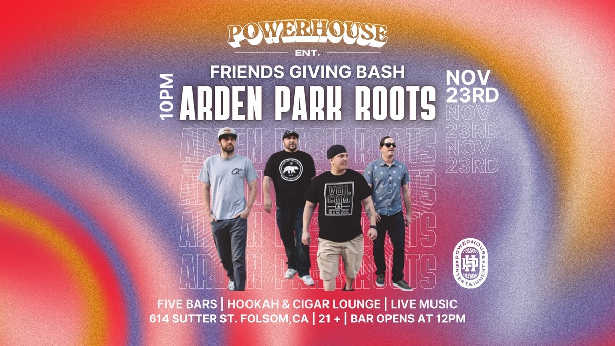 Nov 23, 2022: Arden Park Roots / Big Sticky Mess at Powerhouse Pub ...