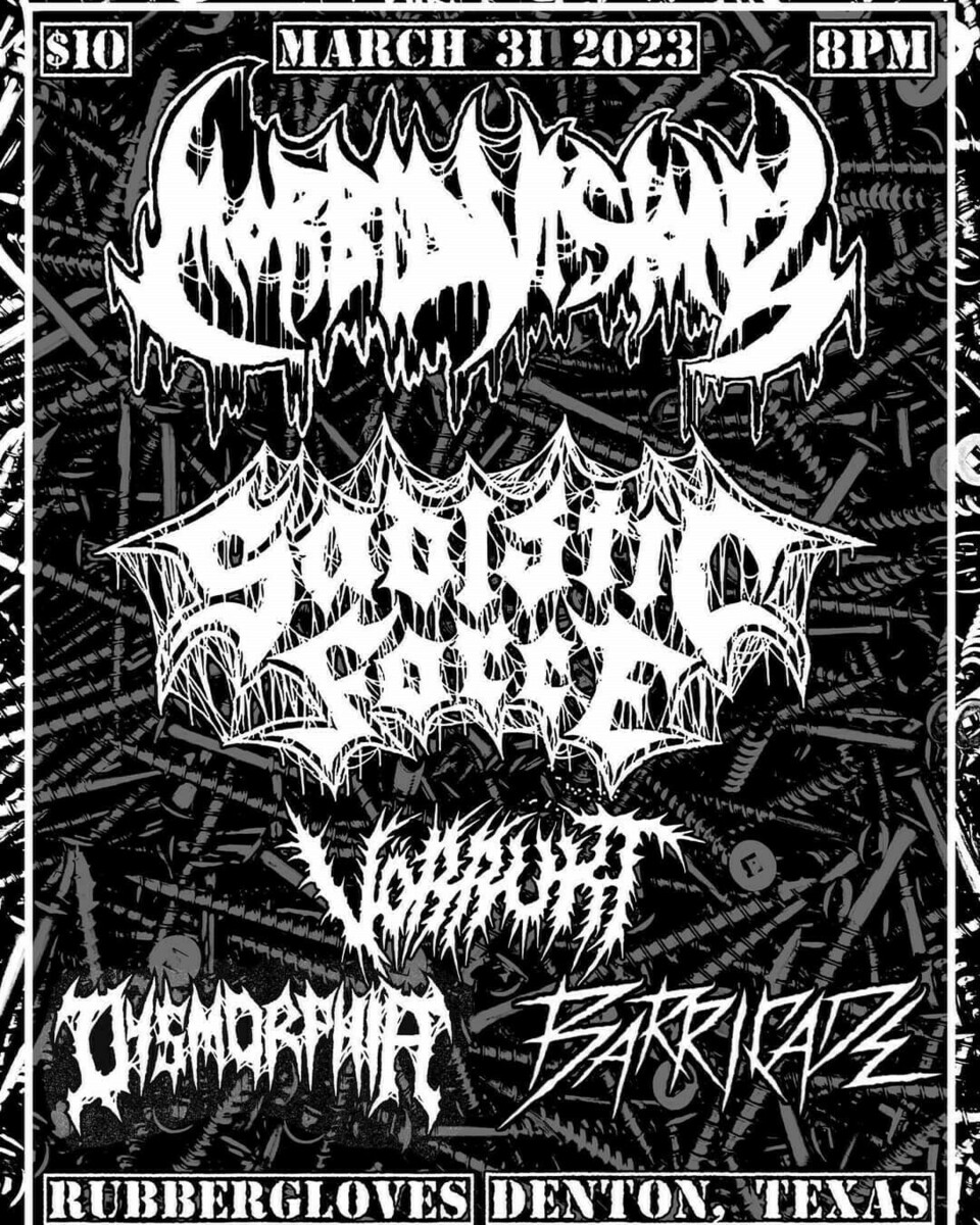 Mar 31, 2023: Morbid Visionz / Sadistic Force / Vorrukt / Dysmorphia ...