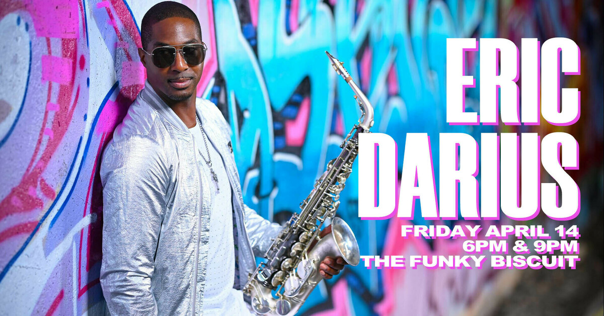 Apr 14, 2023: Eric Darius at The Funky Biscuit Boca Raton, Florida ...