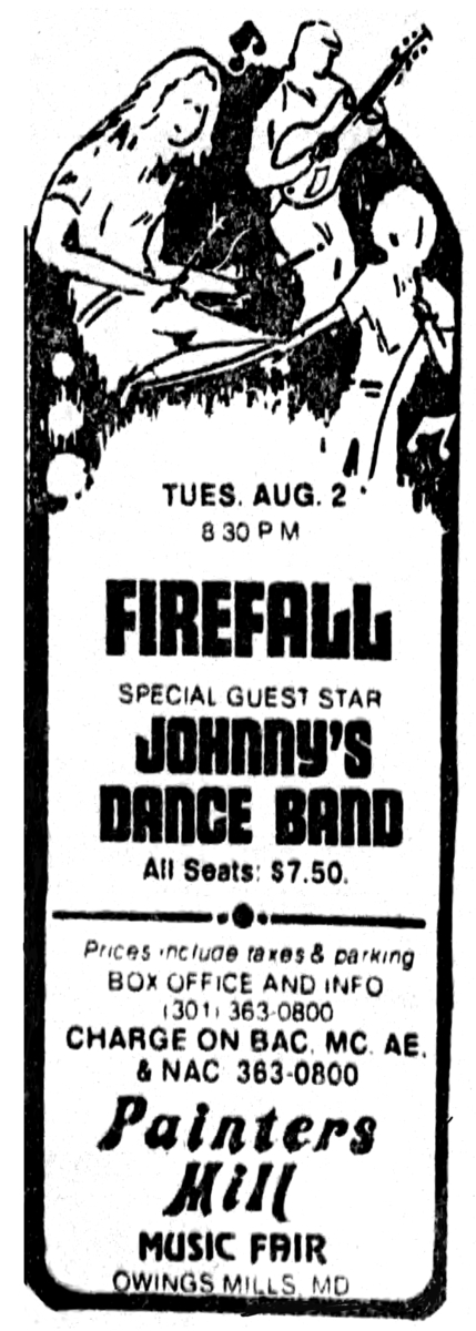 Aug 02, 1977: Firefall / Johnny's Dance Band at Painters Mill Music Fair Owings Mills, Maryland ...