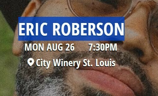 Aug 25, 2024: Eric Roberson at City Winery at City Foundry STL St ...
