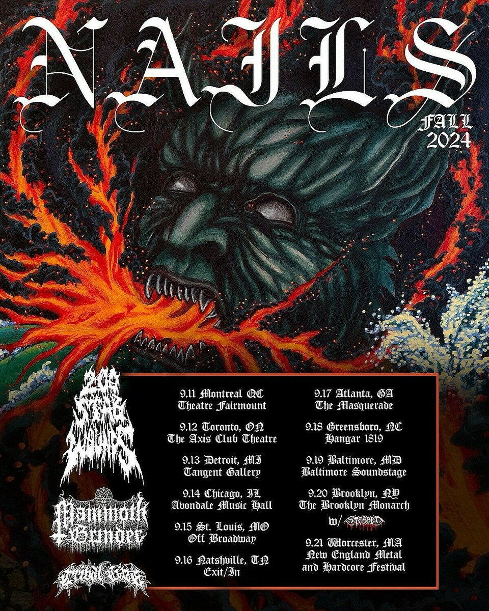 Sep 12, 2024: Nails / 200 Stab Wounds / Mammoth Grinder / Tribal Gaze ...